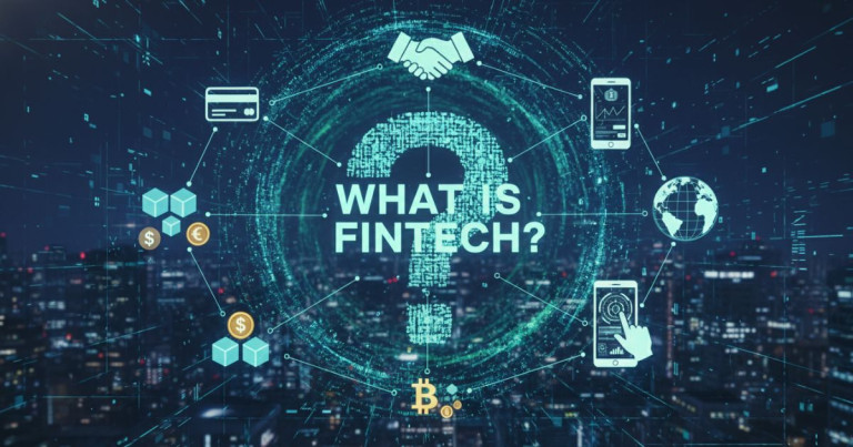 What Is FinTech? Meaning, Types, Sectors & Future Explained